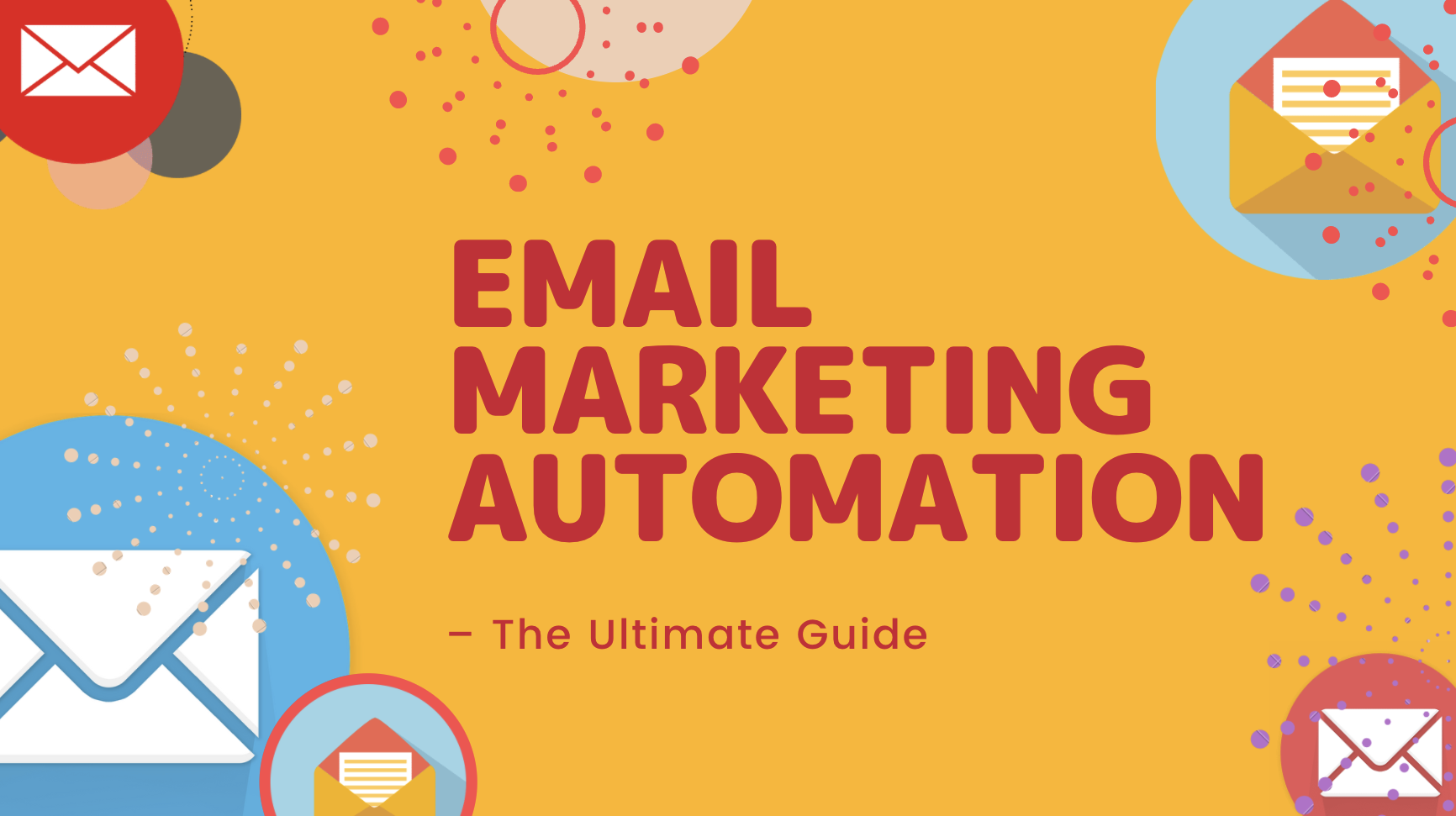 Email Marketing Automation - The Ultimate Guide - The Munro Agency